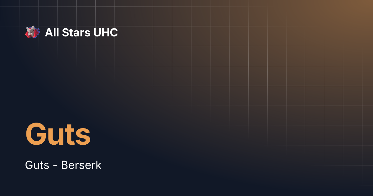 Guts | All Stars UHC