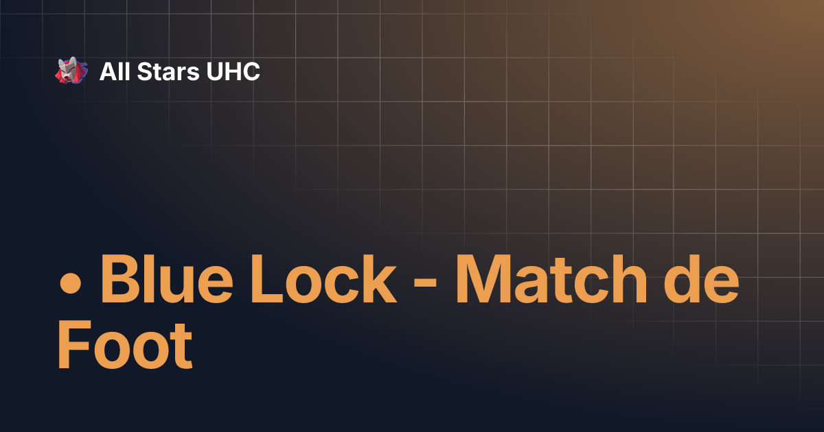 Blue Lock - Match de Foot | All Stars UHC